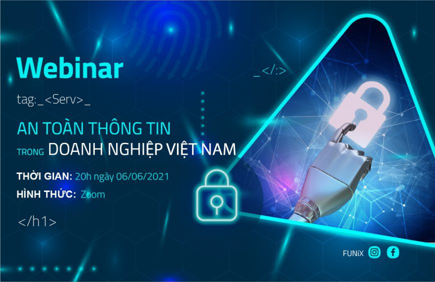 Mentor FUNiX chia sẻ về “An toàn thông tin trong doanh nghiệp Việt Nam ...