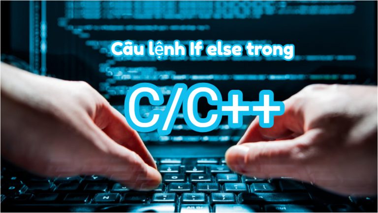 Giải đáp về điều kiện hàm if-else trong ngôn ngữ C