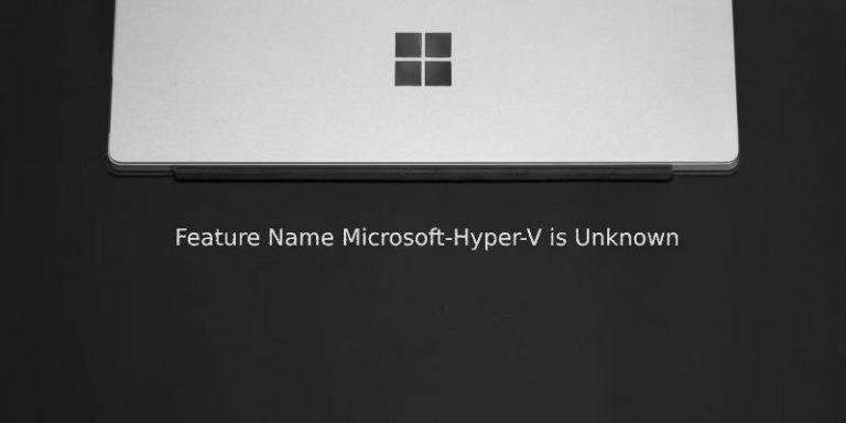 Cách sửa lỗi "Feature Name Microsoft-Hyper-V Is Unknown" 0x800f080c