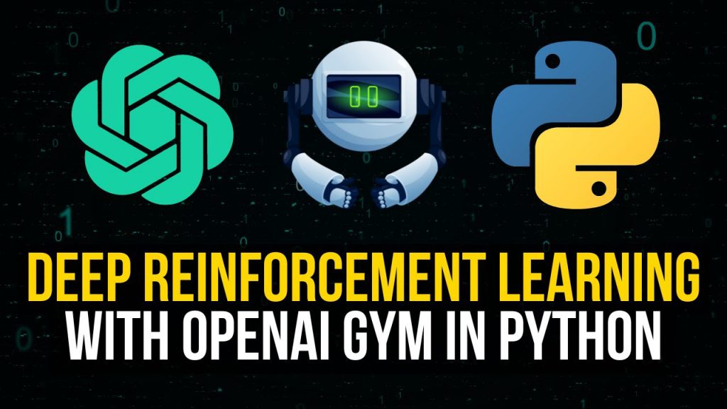 Kỹ thuật nâng cao trong Deep Reinforcement Learning với OpenAI Gym