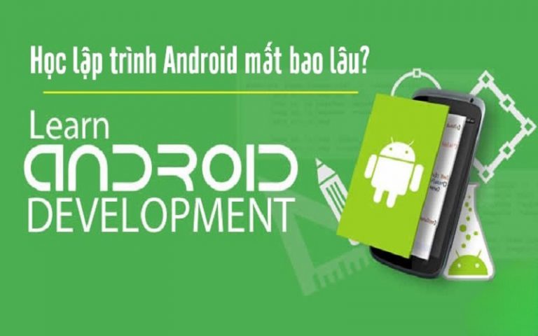 Học lập trình android mất bao lâu để thành thạo làm việc?